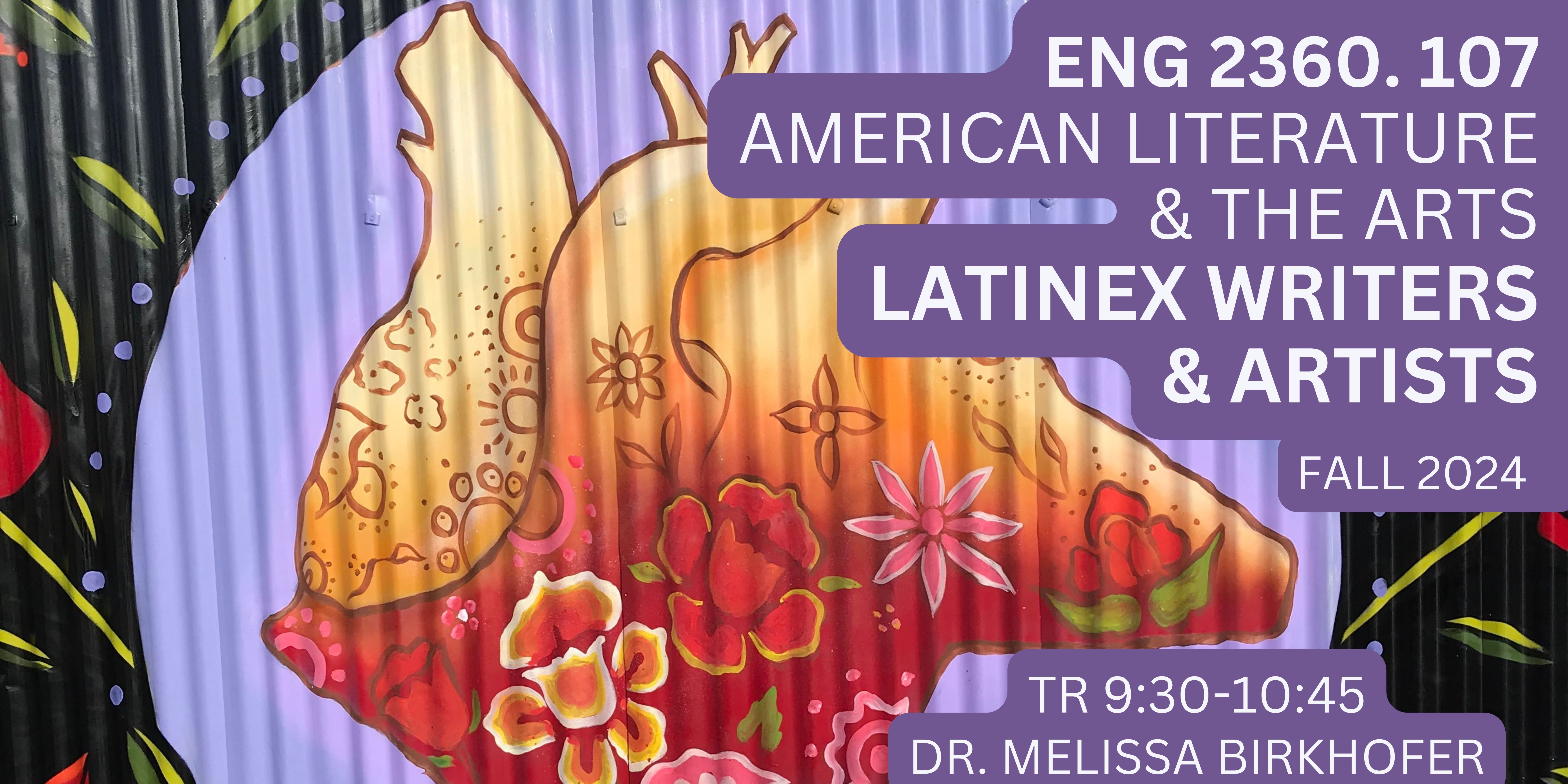 ENG 2360: American Literature and the Arts- Latinex Writers and Artists ...